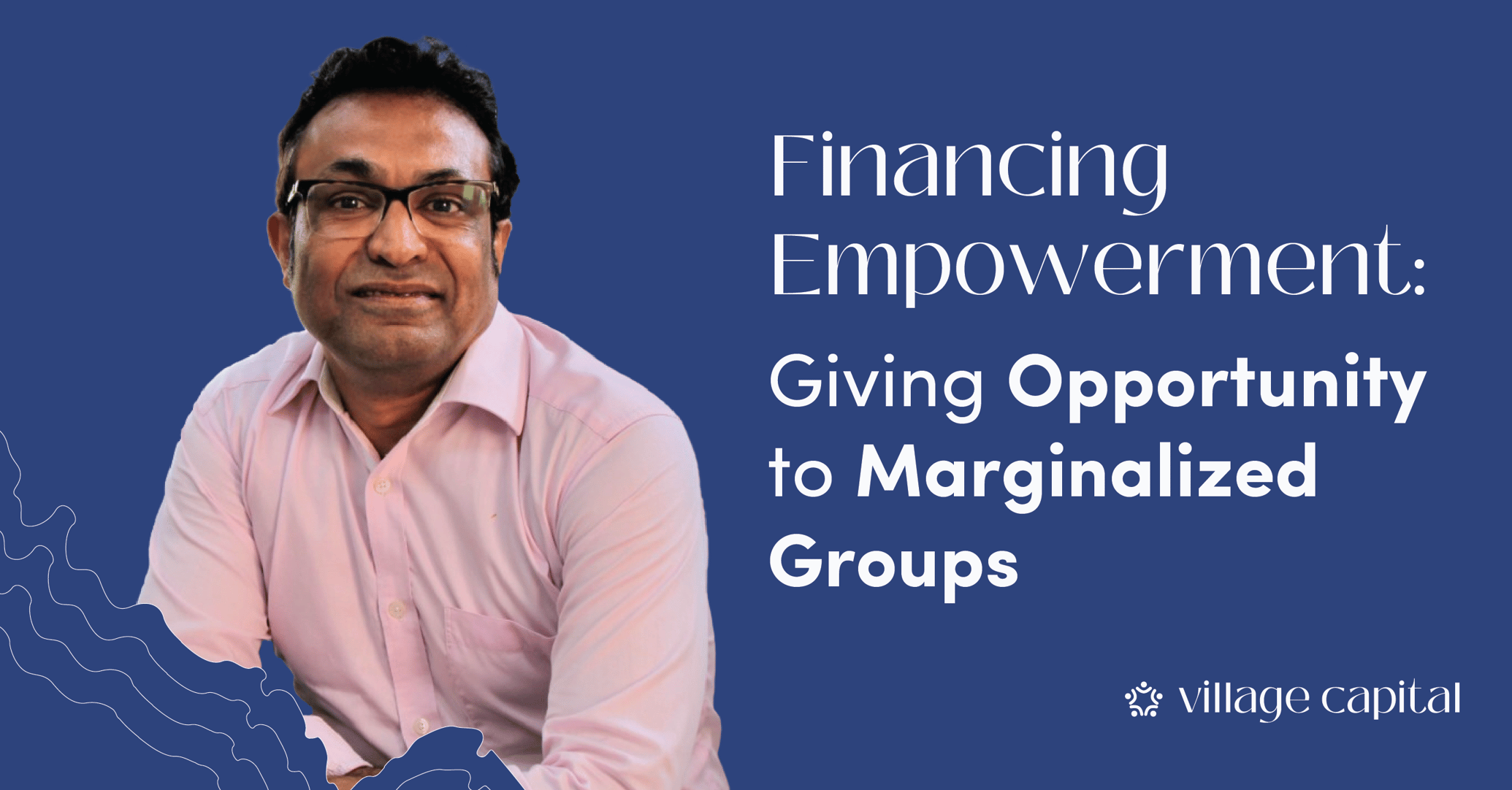 Financing Empowerment: Giving Opportunity to Marginalized Groups
